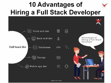 PPT – 10 Advantages of Hiring a Full Stack Developer PowerPoint ...