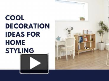 PPT – Cool Decoration Ideas For Home Styling PowerPoint presentation ...