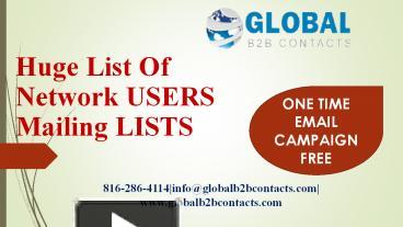Huge List Of Network USERS Mailing LISTS presentation | free to download