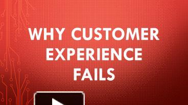 PPT – Why customer experience fails PowerPoint presentation | free to ...