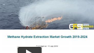 PPT – Methane hydrate extraction market growth 2019 2024 PowerPoint ...
