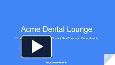 PPT – Acme Dental Lounge - Best Dentist in Pune PowerPoint presentation ...