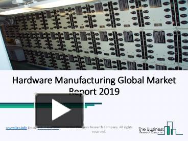 PPT – Worldwide Hardware Manufacturing Market demand and Growth 2022 ...