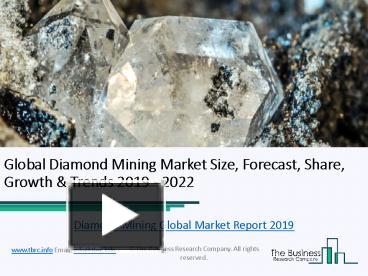 PPT – Global Diamond Mining Market Report 2019 PowerPoint presentation ...