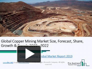 Global Copper Mining Market Report 2019 presentation | free to download