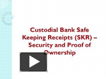 Custodial Bank Safe Keeping Receipts (SKR) – Security and Proof of ...