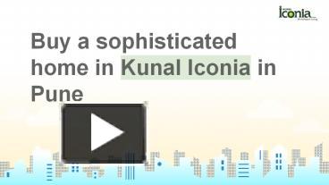Buy a sophisticated home in kunal iconia in pune presentation | free to ...