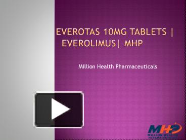 EVEROTAS 10MG TABLETS | EVEROLIMUS | MHP presentation | free to download