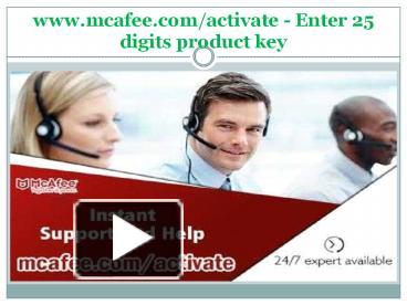 PPT – www.mcafee.com/activate - Enter 25 digits product key PowerPoint ...