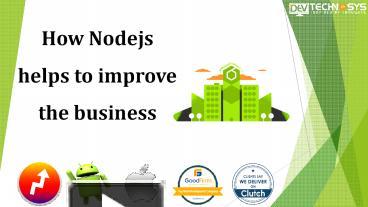 PPT – How NodeJs helps to improve the business? PowerPoint presentation ...