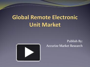 Global Remote Electronic Unit Market presentation | free to download
