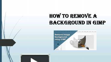 How to Remove A Background In GIMP presentation | free to download