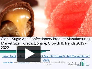 PPT – Global Sugar And Confectionery Product Manufacturing Market ...