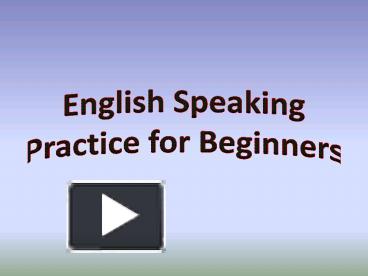 English Speaking Practice for Beginners presentation | free to download
