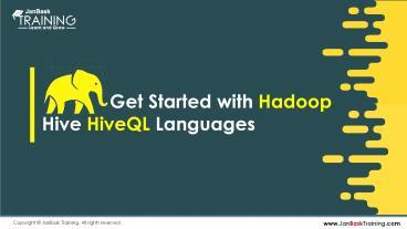 Get Started with Hadoop Hive HiveQL Languages presentation | free to ...