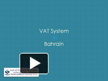 VAT System in Bahrain - Sash Software presentation | free to download