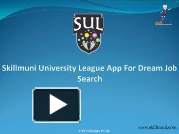Skillmuni University League App For Dream Job Search presentation ...