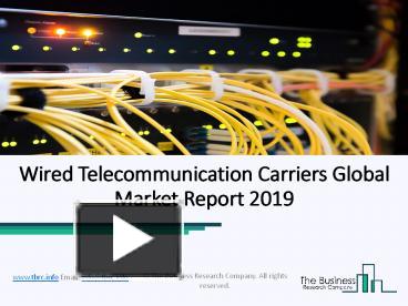 PPT – Wired Telecommunication Carriers Market Top Key Players and ...