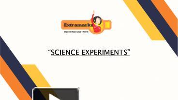 Simple Science Experiments Explained with Extramarks presentation ...