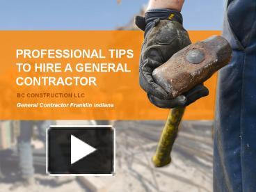 PPT – General Contractor Franklin Indiana: Tips to Hire Professional ...