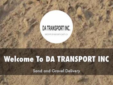 PPT – Detail Presentation About DA Transport Inc. PowerPoint ...