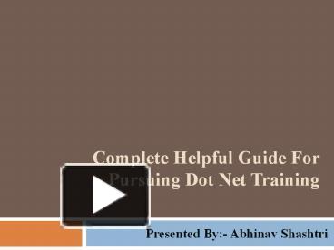 PPT – Complete Helpful Guide for Pursuing Dot Net Training PowerPoint ...