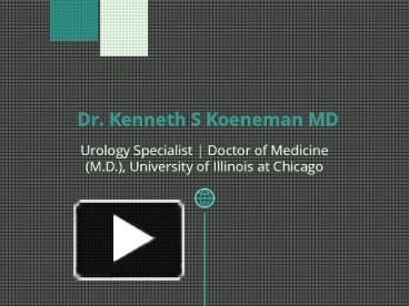 PPT – Dr. Kenneth S Koeneman, MD - Provides Consultation in Pelvic ...