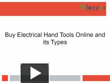 PPT – Buy Electrical Hand Tools Online and its Types PowerPoint ...