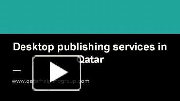 PPT – Desktop publishing services in Qatar PowerPoint presentation ...