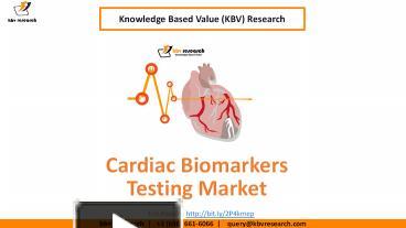 PPT – Cardiac Biomarkers Testing Market Size- KBV Research PowerPoint ...