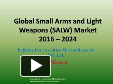 PPT – Global Small Arms and Light Weapons (SALW) Market PowerPoint ...