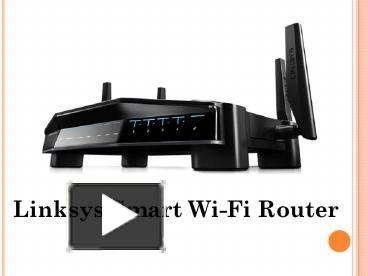 PPT – linksys smart wifi router PowerPoint presentation | free to ...