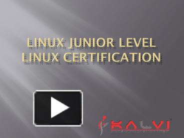 Linux Junior Level Linux Certification presentation | free to download