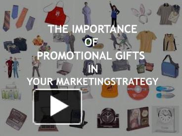 The Importance Of Promotional Gifts In Your Marketing Strategy ...