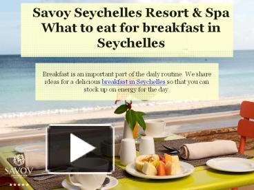What to eat for breakfast in Seychelles - Savoy Resort & Spa ...