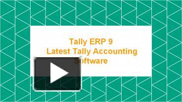 Tally ERP 9 - Latest Tally Accounting Software presentation | free to ...