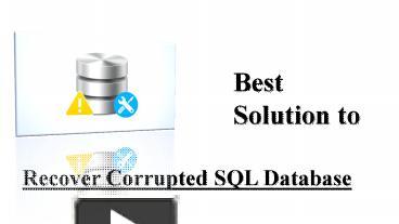Recover Corrupted SQL Database MDF / NDF Files presentation | free to ...