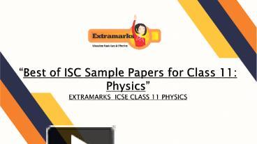 Best of ISC Sample Papers for Class 11: Physics presentation | free to ...
