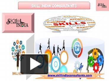 PPT – Join Skill India Program courses by Skill India Consultants ...