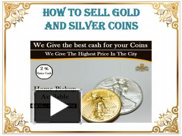 PPT – HOW TO SELL GOLD AND SILVER COINS PowerPoint presentation | free ...
