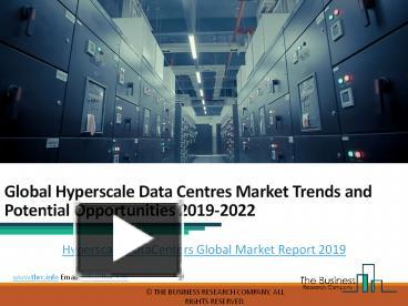 Hyperscale Data Centres Global Market Report 2019 presentation | free ...