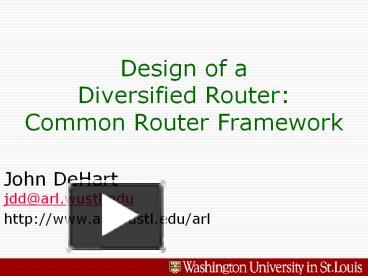 PPT – Design of a Diversified Router: Common Router Framework ...