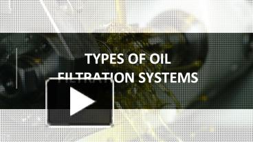 Types of oil filtration systems presentation | free to download