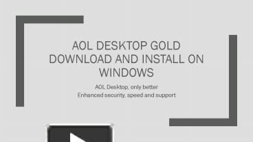 PPT – AOL Desktop Gold Download and Install on Windows PowerPoint ...