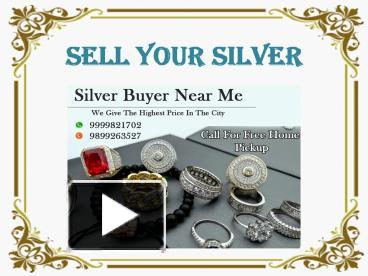 PPT – Sell Your Silver PowerPoint presentation | free to download - id ...
