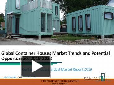 PPT – Container Houses Global Market Report 2019 PowerPoint ...