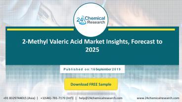 2-Methyl Valeric Acid Market Insights, Forecast to 2025 presentation ...
