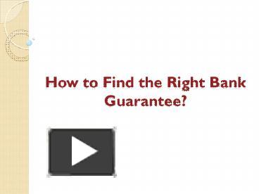 PPT – How to Find the Right Bank Guarantee? PowerPoint presentation ...
