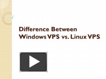 Difference Between Windows VPS vs. Linux VPS presentation | free to ...