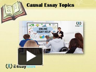 PPT – EssayMin Provides Best Causal Essay Topics PowerPoint ...